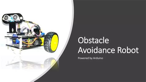 Obstacle Avoidance Robot Powered By Arduino PPT