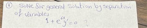 Solved Solve For General Solution By Separation Of Chegg