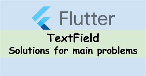 Flutter Solve Major Problems Related To Textfield Technical Feeder
