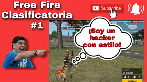 FREE FIRE CLASIFICATORIA 1 ENCONTRAMOS UN HACKER EN FREE FIRE YouTube