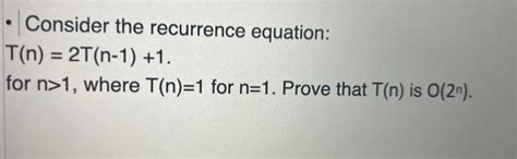 Solved Consider The Recurrence Equation T N T N Chegg