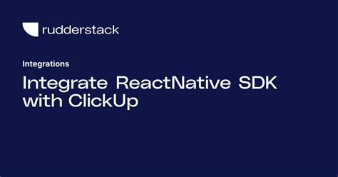 Integrate Reactnative Sdk With Clickup