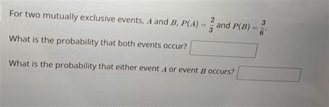 For Two Mutually Exclusive Events A And B Pa 23 And Pb 36