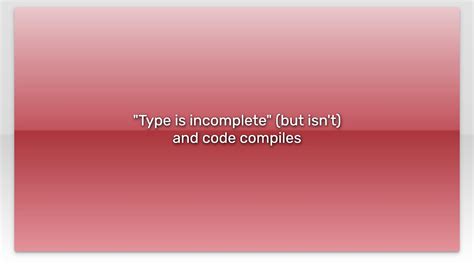 Type Is Incomplete But Isnt And Code Compiles Youtube