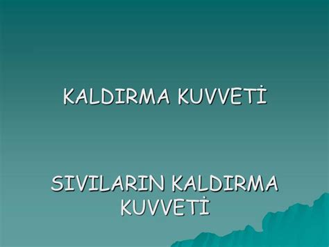 PPT KALDIRMA KUVVETİ SIVILARIN KALDIRMA KUVVETİ PowerPoint