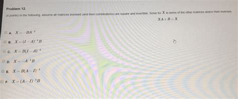 Solved In The Following Assume All Matrices Involved And Chegg Com