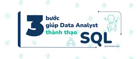 bước giúp Data Analyst thành thạo SQL ngovinhdata