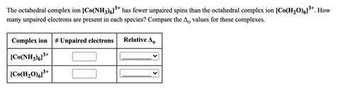 The Octahedral Complex Ion Conhsl Has Fewer Unpaired Spins Than The Octahedral Complex Ion