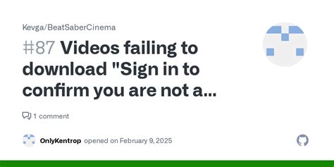 Videos Failing To Download Sign In To Confirm You Are Not A Bot Appearing In Logs · Issue 87