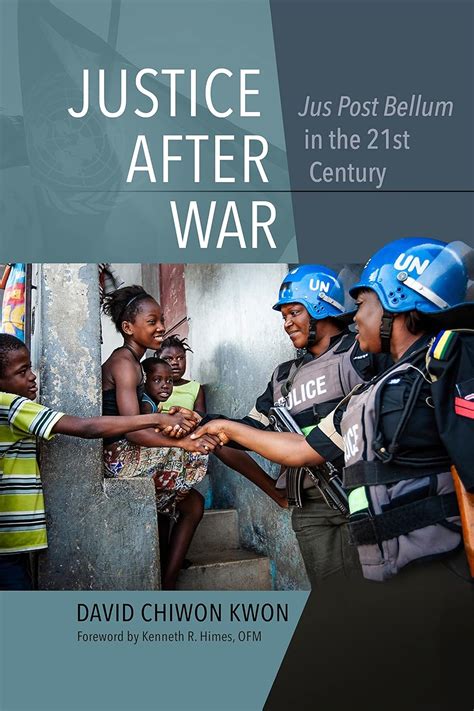 Justice After War Jus Post Bellum In The 21st Century Uk
