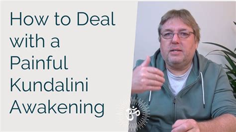 Managing A Painful Kundalini Awakening Youtube