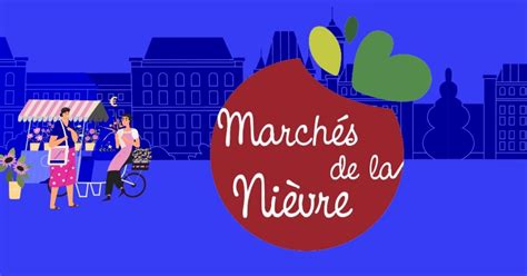 Dynamiser Son Marché Local Avec Les Marchés De La Nièvre Cci Nièvre
