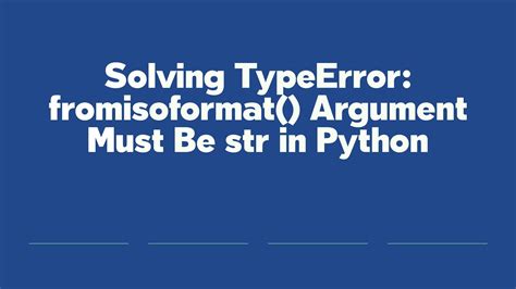 solving typeerror fromisoformat argument must be str in python youtube