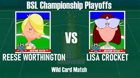 Wild Card Reese Worthington Vs Lisa Crocket Bsl Championship Playoffs Youtube