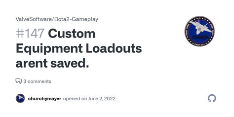 Custom Equipment Loadouts Arent Saved · Issue 147 · Valvesoftwaredota2 Gameplay · Github