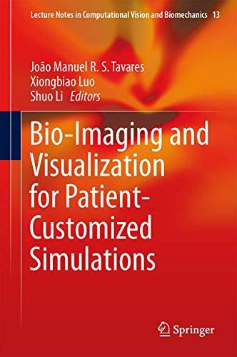 Bio Imaging And Visualization For Patient Customized Simulations Lecture Notes In