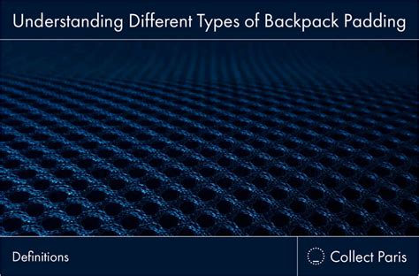 Understanding Different Types Of Backpack Padding Collect Paris
