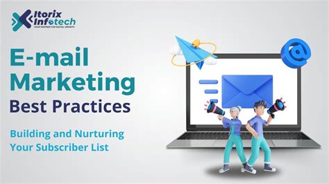 Email Marketing Best Practices Building And Nurturing Your Subscriber List