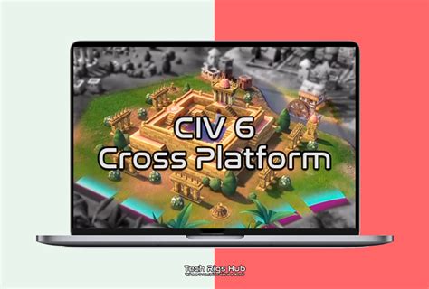 Is Civ Cross Platform Play Is It Possible
