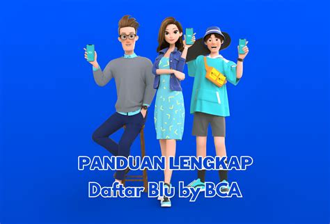 Panduan Lengkap Pendaftaran Blu By BCA Solusi Praktis Mobile Banking