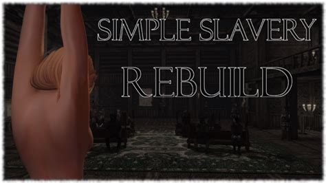 Simple Slavery Rebuild Adult Mods Loverslab