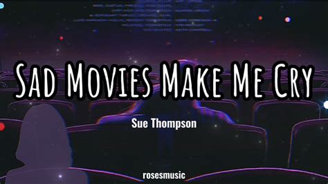 Sad Movies Make Me Cry Sue Thompson Lyrics Rosesmusic Youtube