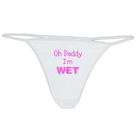 Oh Daddy Im Wet Thong Panties Ddlg Panties Daddy Etsy