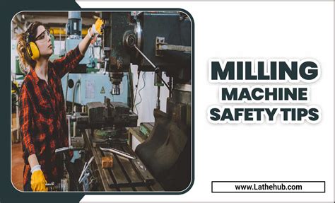 Milling Machine Safety Tips Safeguard Your Work