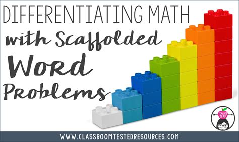 Differentiating Math With Scaffolded Word Problems Classroom Tested