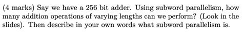 solved 4 marks say we have a 256 bit adder using subword
