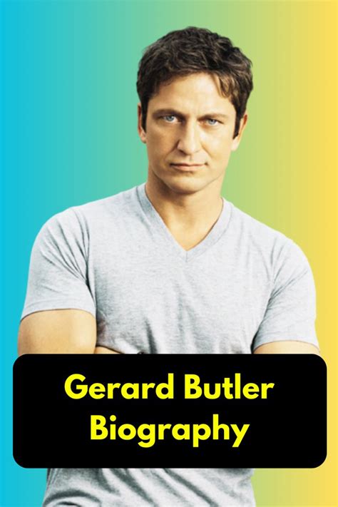 Gerard Butler Bio Age Height Girlfriend Net Worth Movies And Tv
