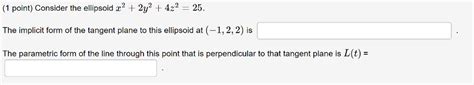Solved 1 Point Consider The Ellipsoid X2 2y2 422 25