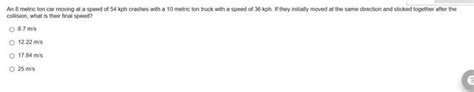 Solved An Metric Ton Car Moving At A Speed Of Kph Crashes With