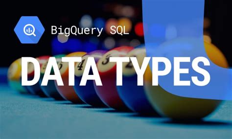 Top Essential Bigquery Data Types A Clear 2024 Guide