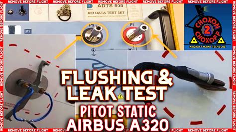How To Do Pitot Flushing And Leak Test On A320 Total Pressure Line