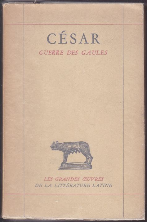 Guerre Des Gaules Traduit Pa L A Constans Collection Les Grandes
