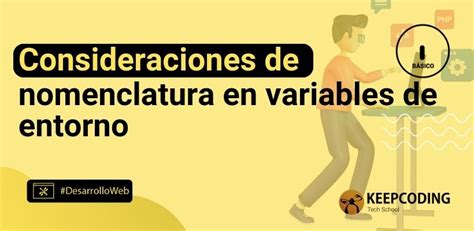Nomenclatura En Variables De Entorno Keepcoding