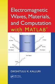 Electromagnetic Waves Materials And Computation With MATLAB Dikshi
