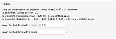 Solved Carry Out Three Steps Of The Bisection Method For Chegg