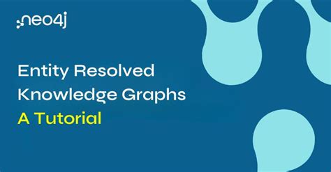 How Entity Resolved Knowledge Graphs Boost Graph Accuracy Stephen