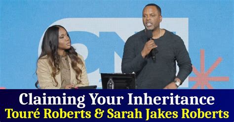 Touré Roberts And Sarah Jakes Roberts Sermon Claiming Your Inheritance