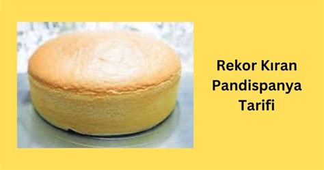Rekor Kıran Pandispanya Tarifi Nefis Yemek Tarifi