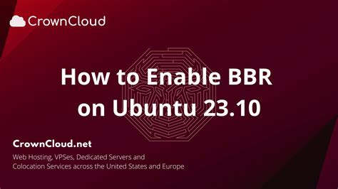 enabling bbr on ubuntu 23 10 the crowncloud blog