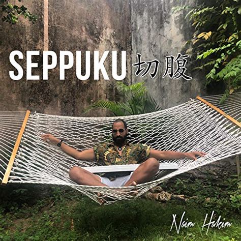 Seppuku [explicit] Naim Hakim Digital Music