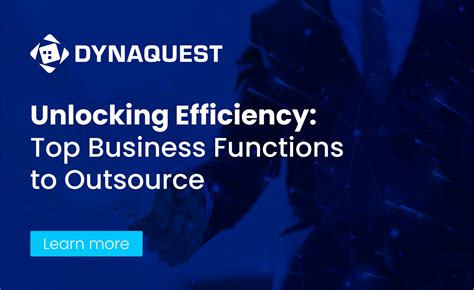 Unlocking Efficiency Top Business Functions To Outsource Dynaquest Technology Services Inc