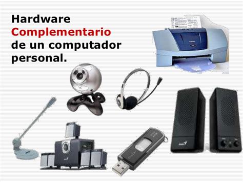 Hardware Clasificación Del Hardware Básico Complementario De
