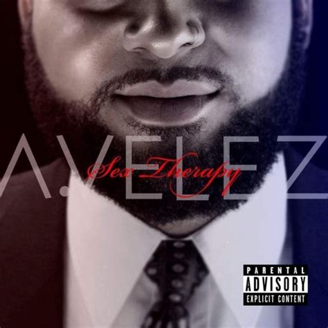 Stream A Velez Sex Therapy By Officialavelez Listen Online For
