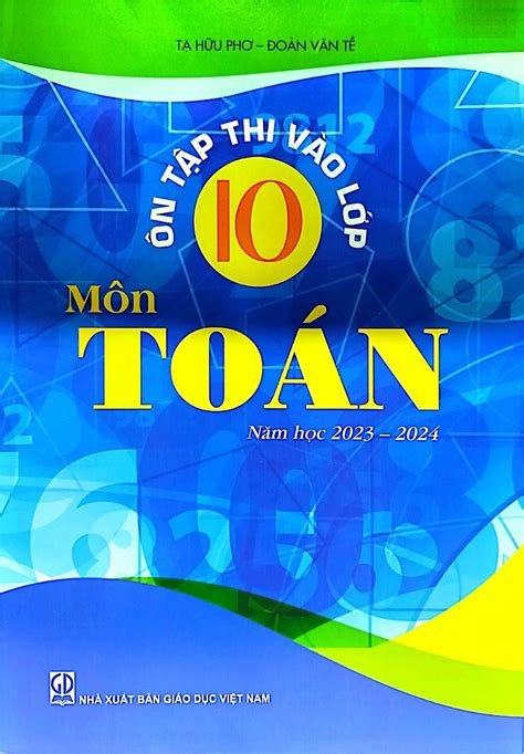 Mua Ôn Tập Thi Vào Lớp 10 Môn Toán Năm Học 2023 2024