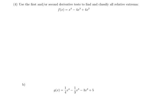 Solved 4 Use The First And Or Second Derivative Tests To