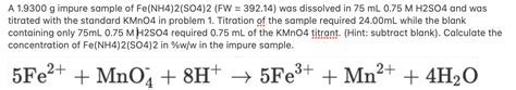 solved a 1 9300 g impure sample of fe nh4 2 so4 2 fw 392 14